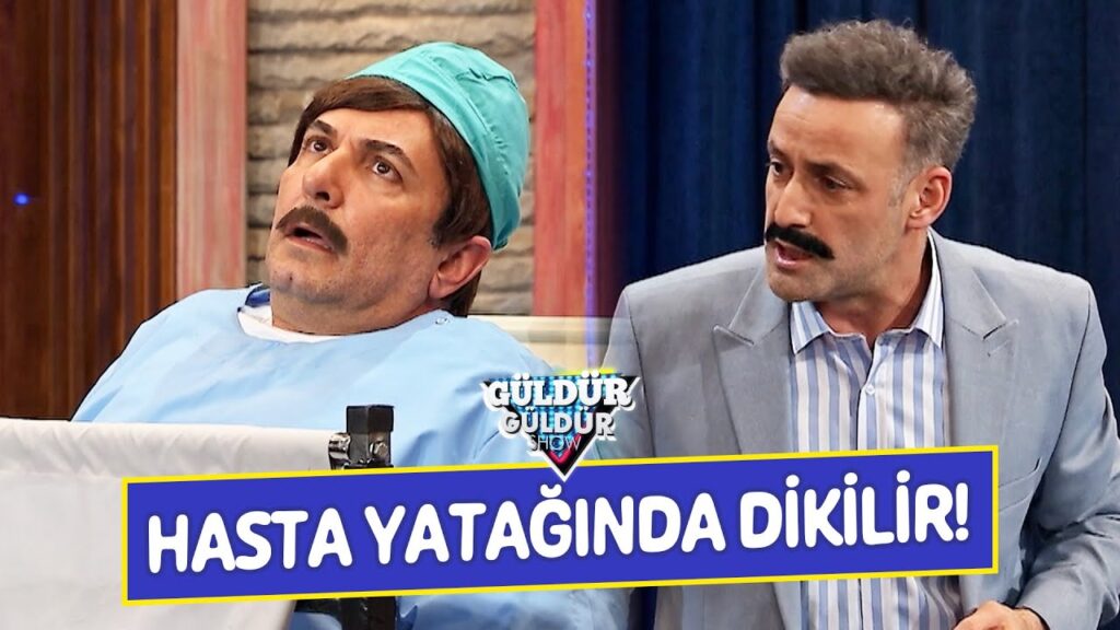 Hasta Yatağında Dikilir! - Güldür Güldür Show - Türkiye'nin gündemini ...
